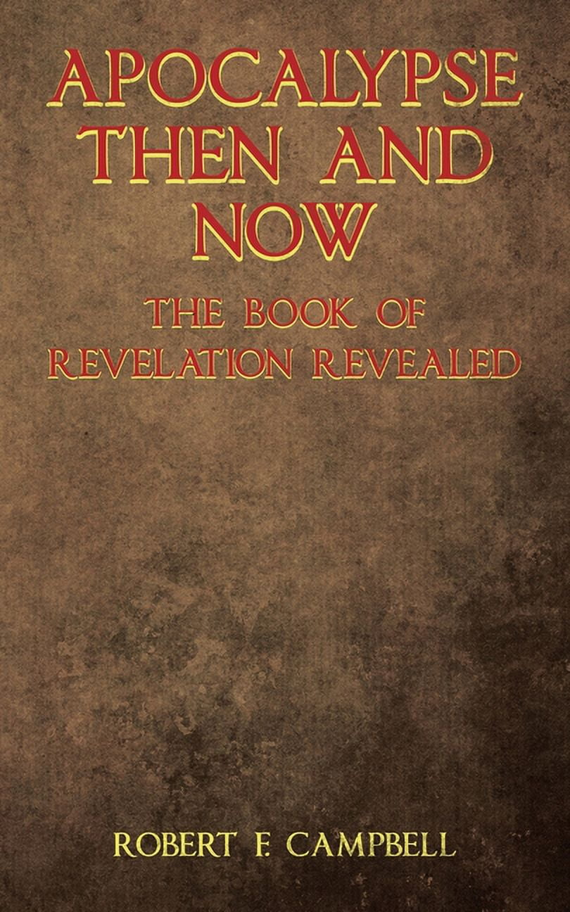 Apocalypse Then and Now The Book of Revelation Revealed, (Paperback ...