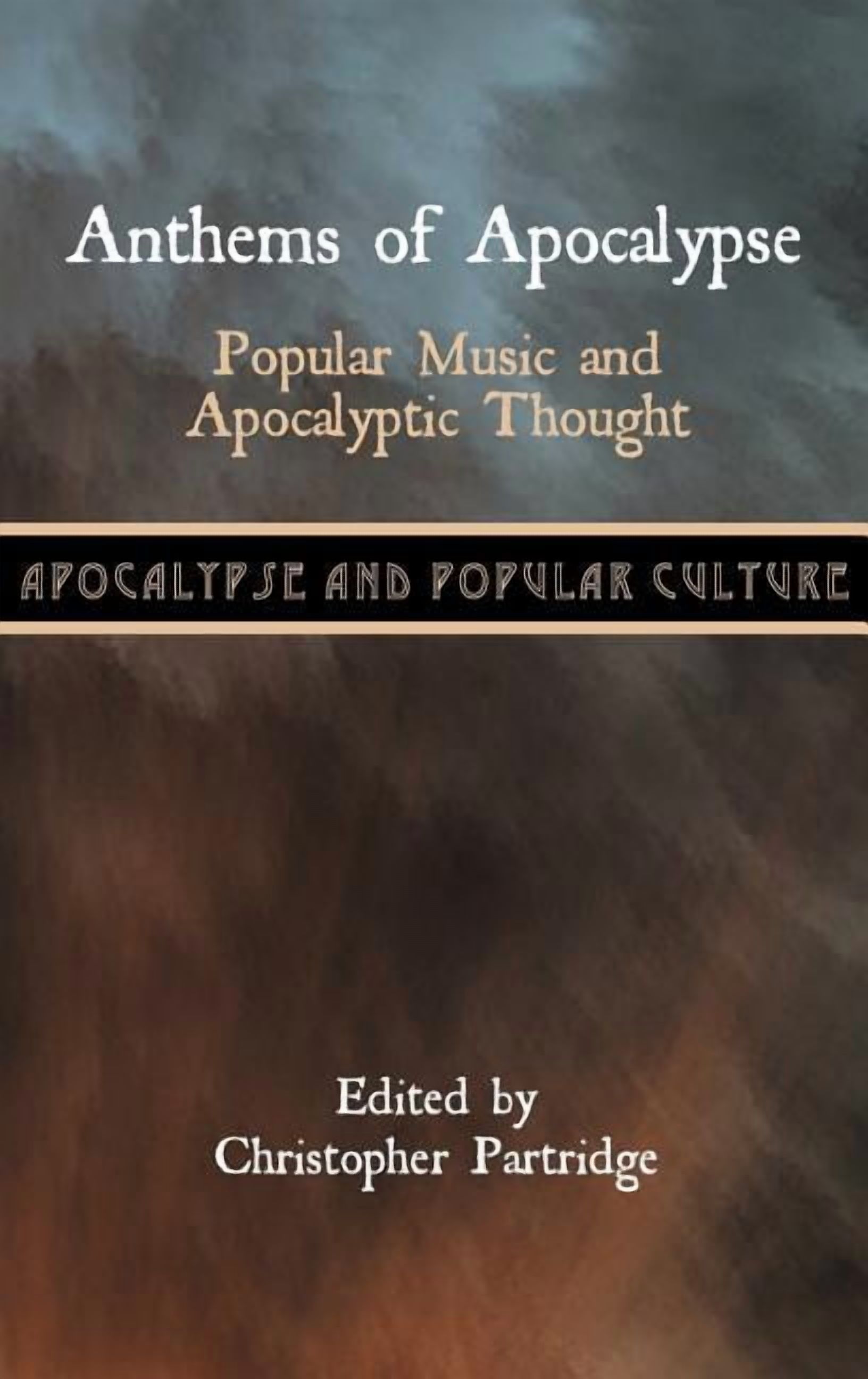 Apocalypse and Popular Culture: Anthems of Apocalypse: Popular Music ...
