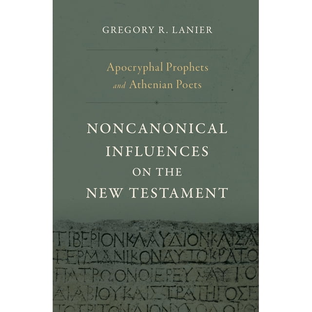 Apocryphal Prophets and Athenian Poets: Noncanonical Influences on the ...