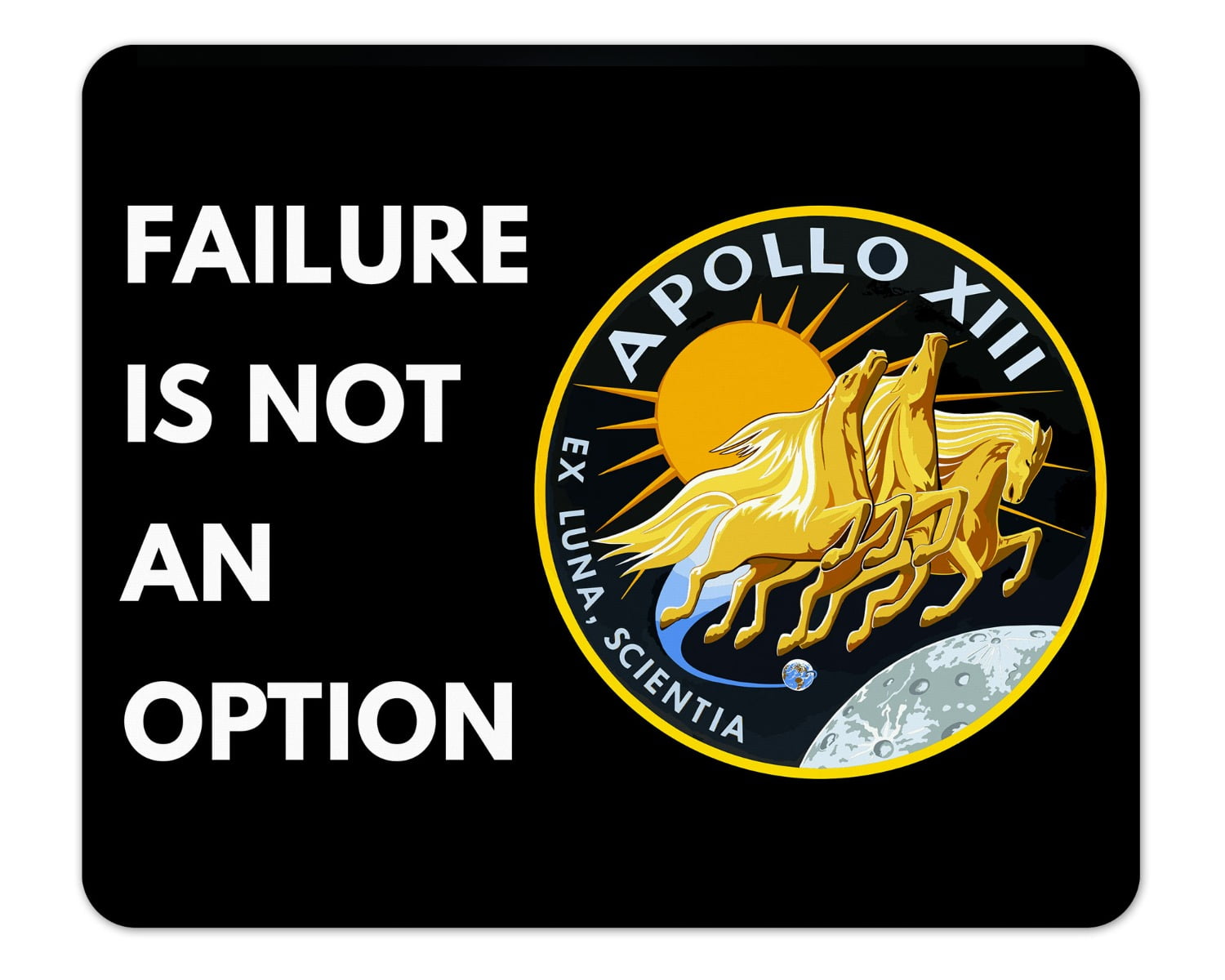 Apollo 13 Failure Is Not An Option Mouse Pad 1/4 Thick - Walmart.com