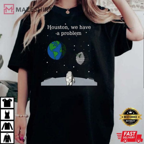 Apollo Houston We Have A Problem T-Shirt - Walmart.com