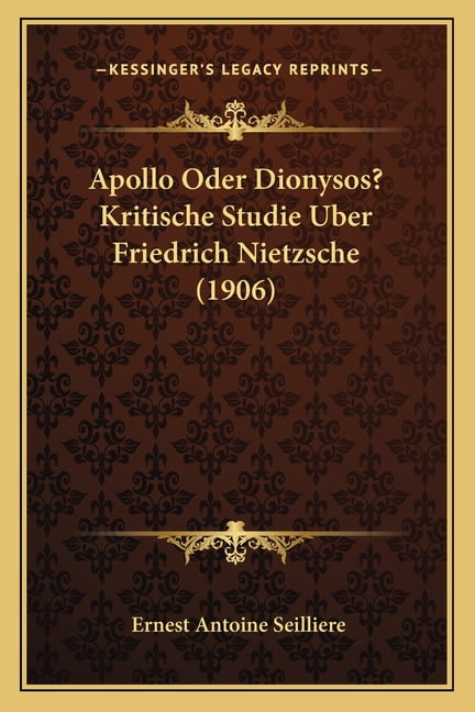 Apollo Oder Dionysos? Kritische Studie Uber Friedrich Nietzsche (1906 ...