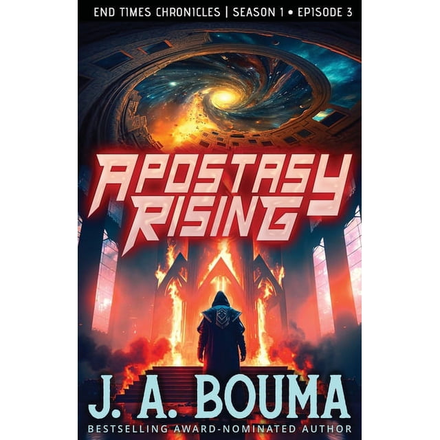 End Times Chronicles Apostasy Rising Episode 3: A Religious Apocalyptic ...