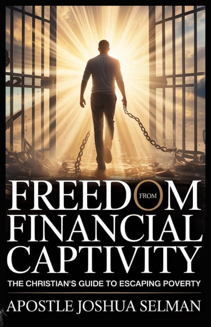 Apostle Joshua Selman Books Freedom from Financial Captivity: The ...