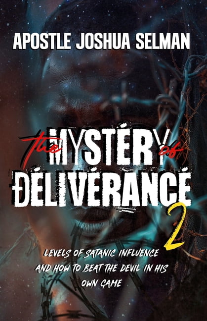 Apostle Joshua Selman Books The Mystery of Deliverance - Part 2: Levels ...