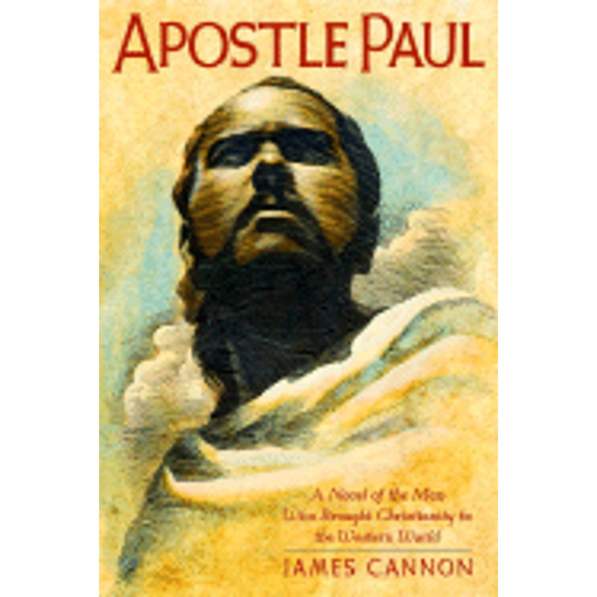 Apostle Paul: A Novel of the Man Who Brought Christianity to the ...
