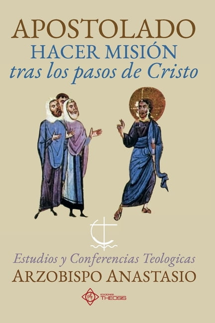 Apostolado, hacer misi?n tras los pasos de Cristo: Estudios y conferencias teol?gicas - Walmart.com