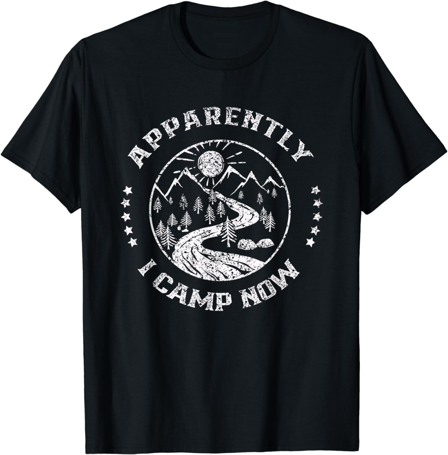 Apparently I Camp Now Lover Camper Camping Campsite T-Shirt - Walmart.com