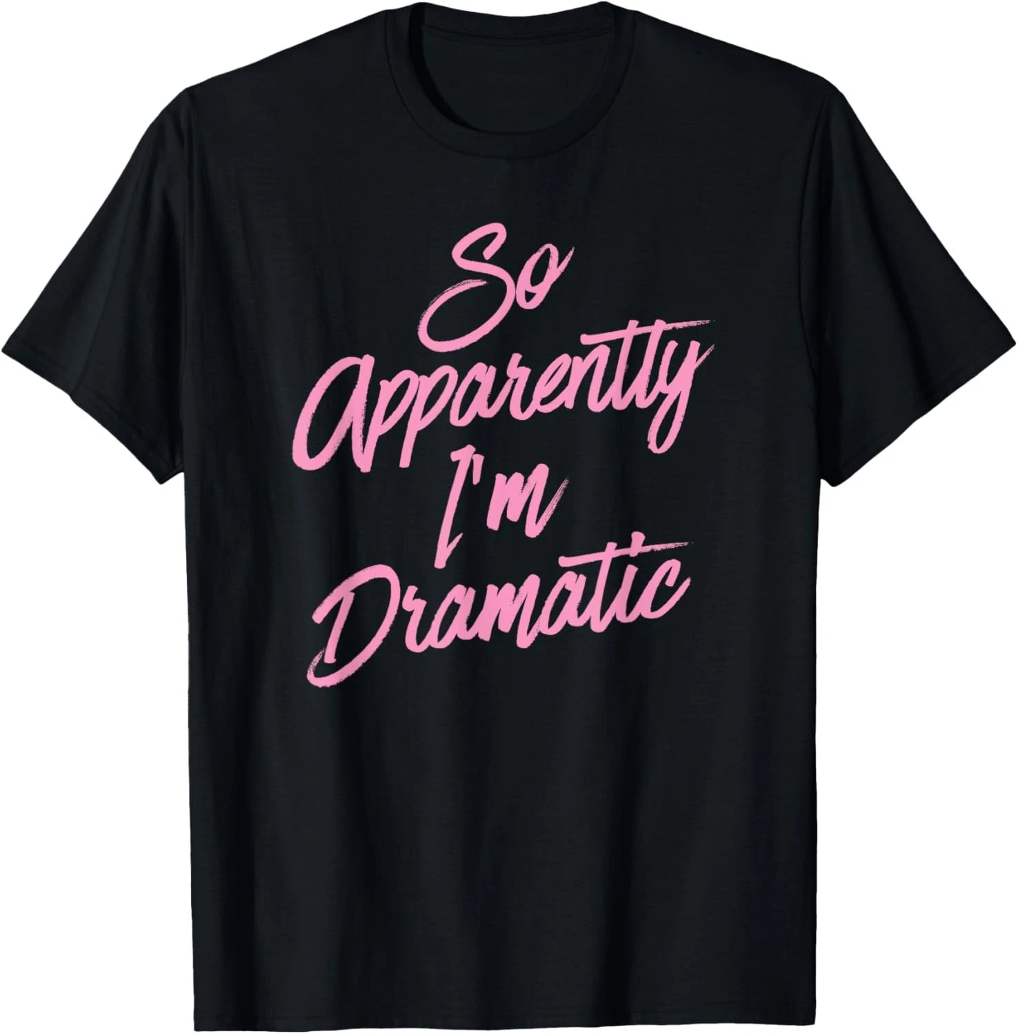 Apparently I’m Dramatic Funny Sarcastic Holiday Gift Light Humor Unisex ...