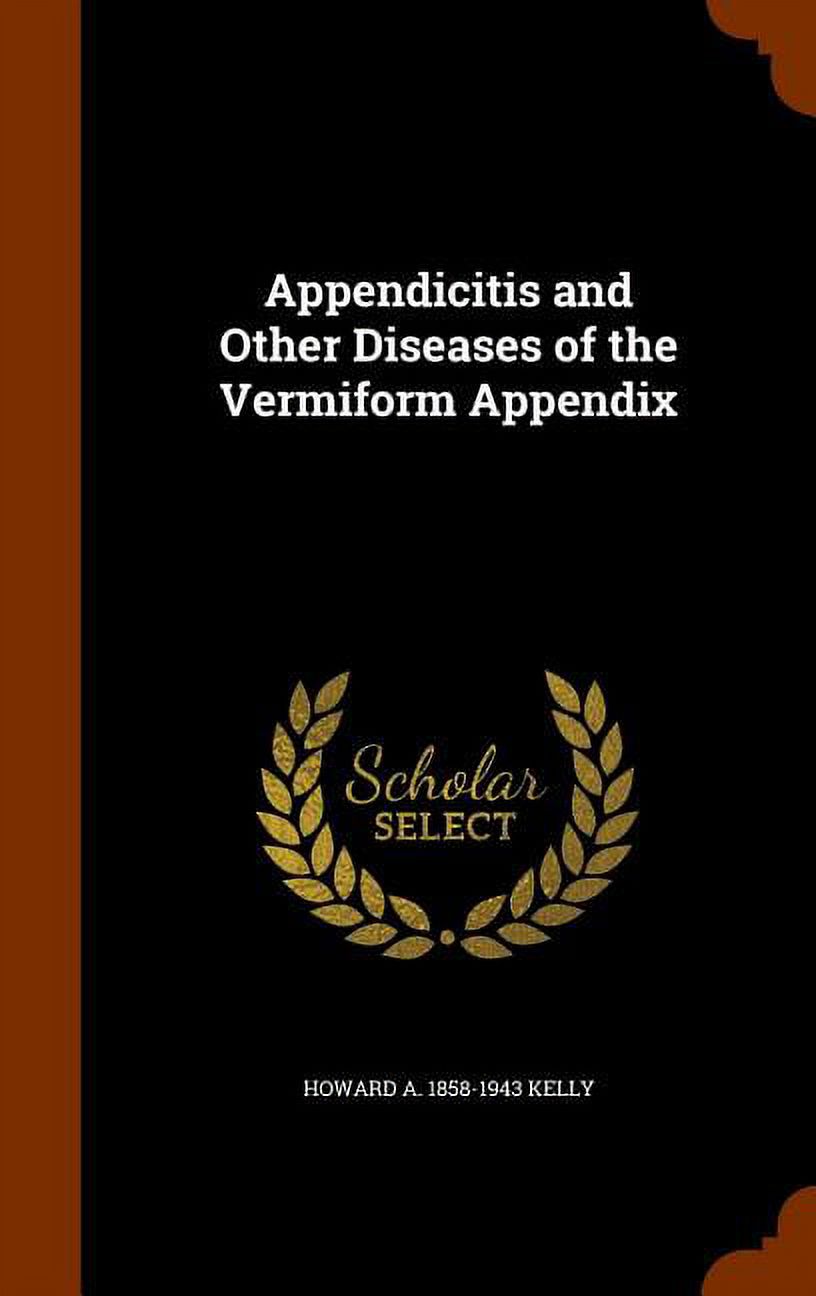 Appendicitis and Other Diseases of the Vermiform Appendix (Hardcover ...