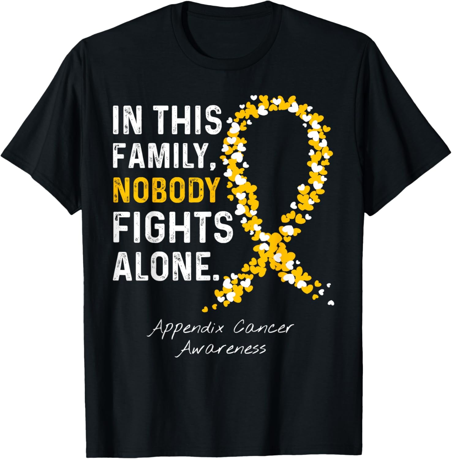 Appendix Cancer Awareness In This Family Nobody Fights Alone T-Shirt ...