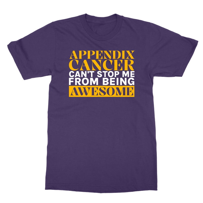Appendix Cancer Cant Stop Me From Being Awesome Unisex T-Shirt (Purple ...