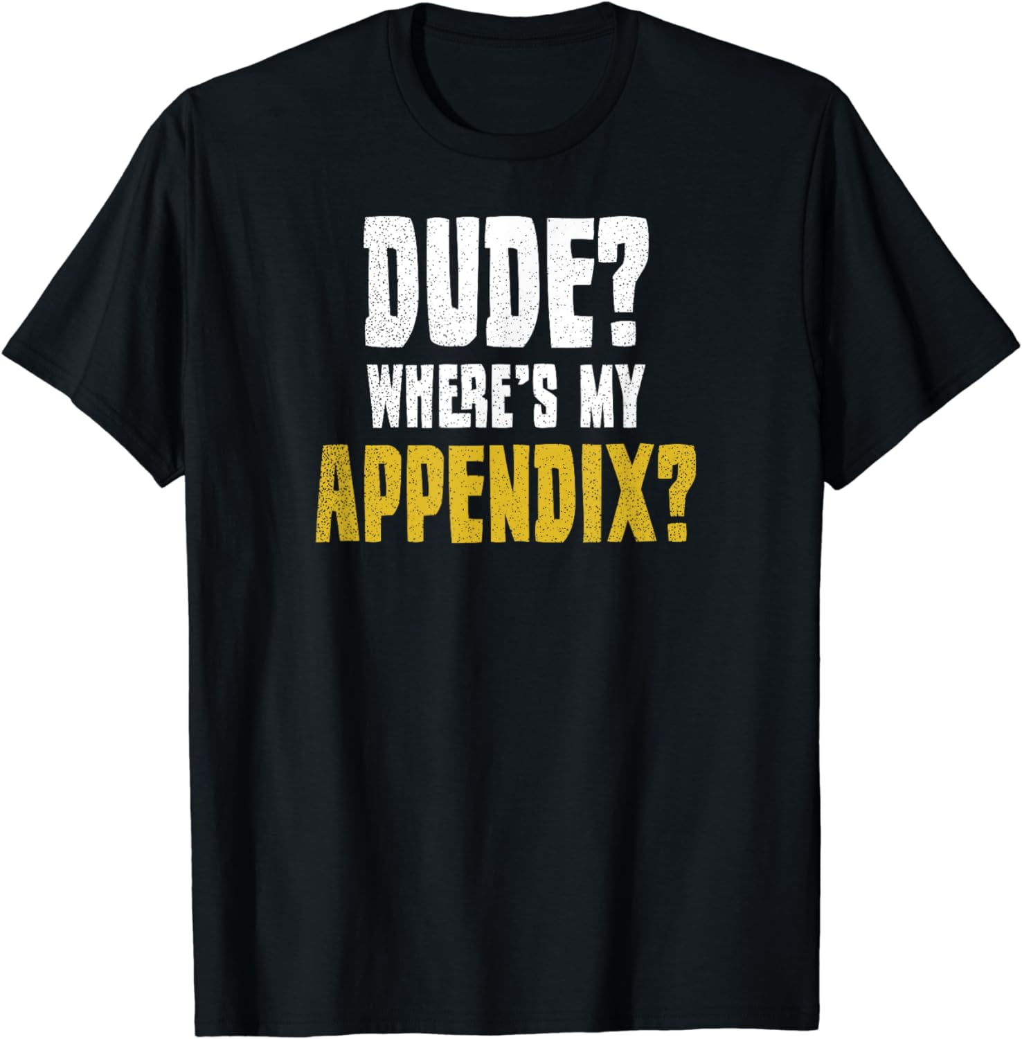 Appendix Shirt | Where's My Appendix Gift - Walmart.com