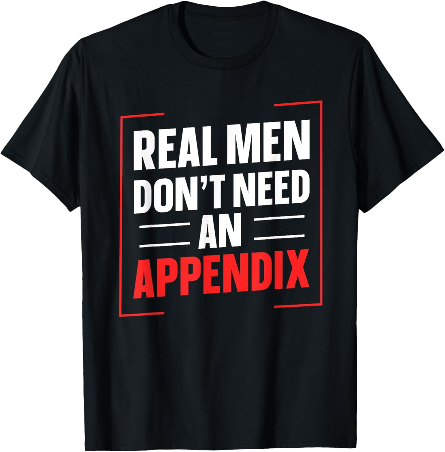 Appendix Surgery Design for a Guy with appendix removed T-Shirt ...