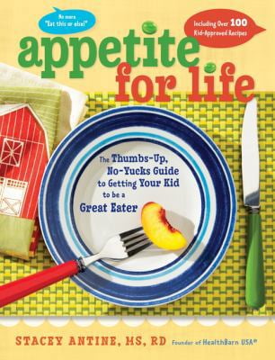 Pre-Owned Appetite for Life: The Thumbs-Up, No-Yucks Guide to Getting ...