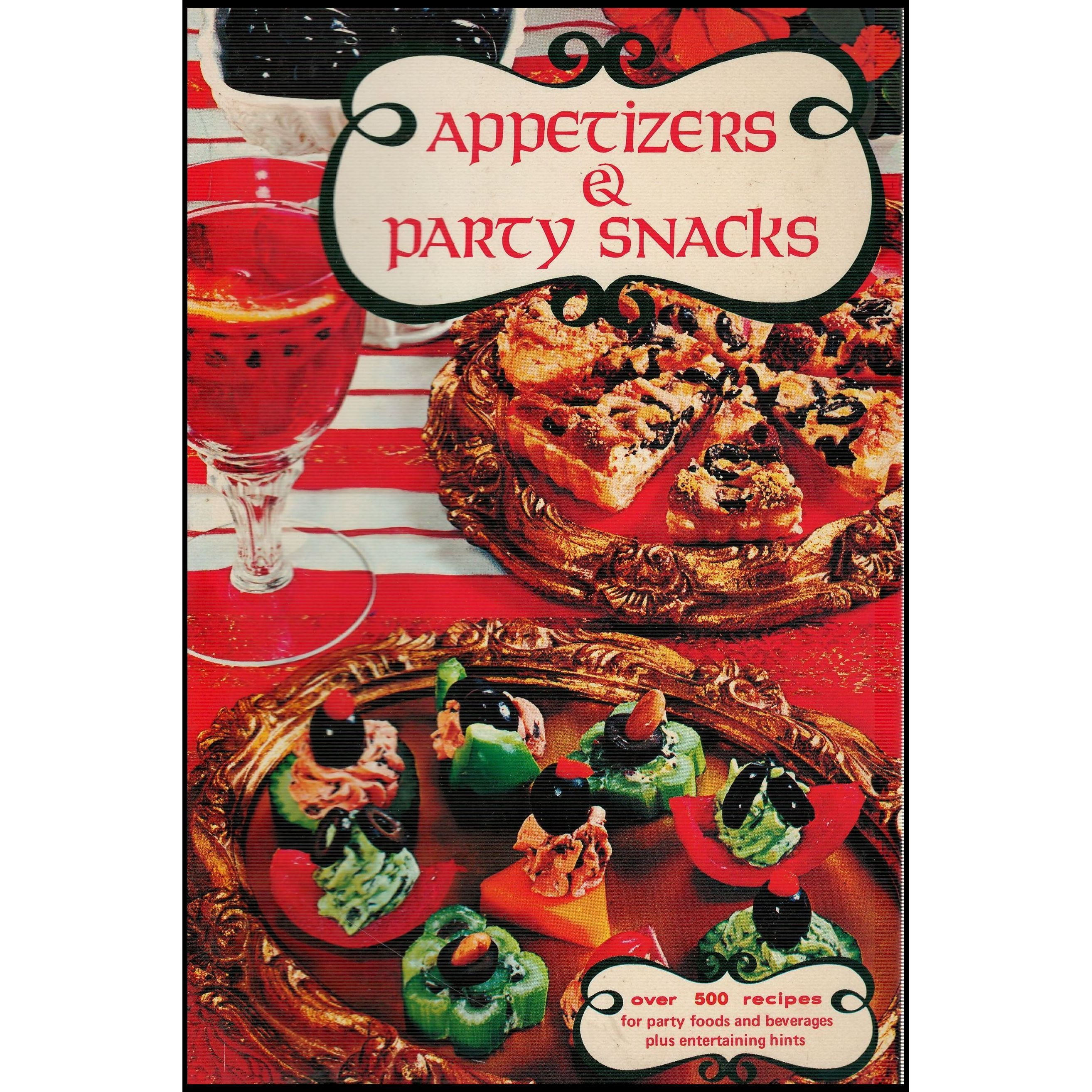 Appetizers & Party Snacks - Over 500 Recipes for Party Foods and ...