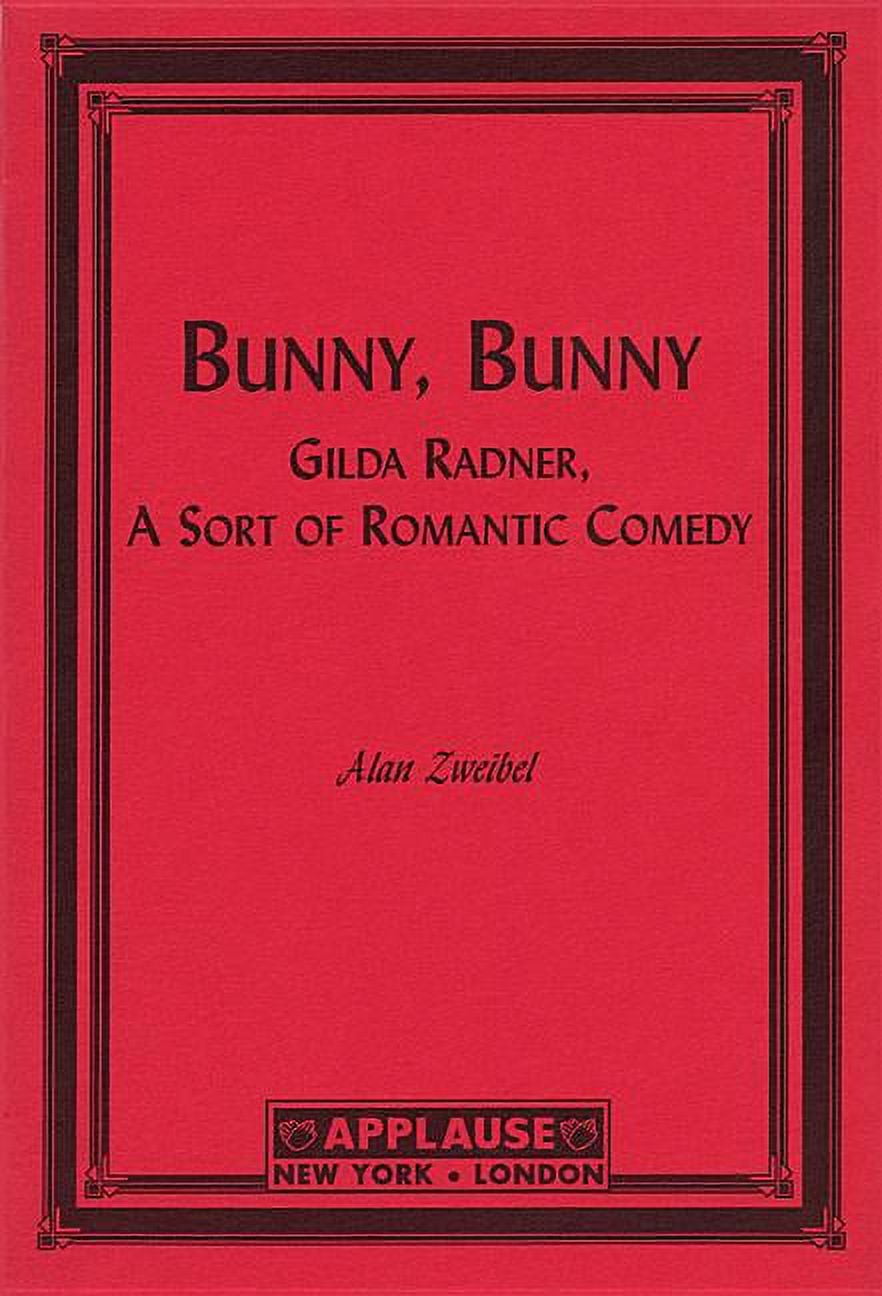Applause Books Bunny, Bunny: Gilda Radner: A Sort of Romantic Comedy ...