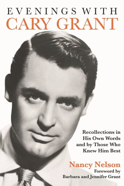 Applause Books Evenings with Cary Grant: Recollections in His Own Words ...
