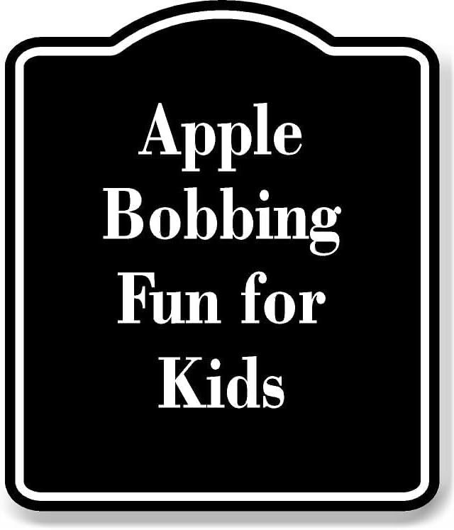 Apple Bobbing Fun for Kids BLACK Aluminium Composite Sign 8.5''x10 ...