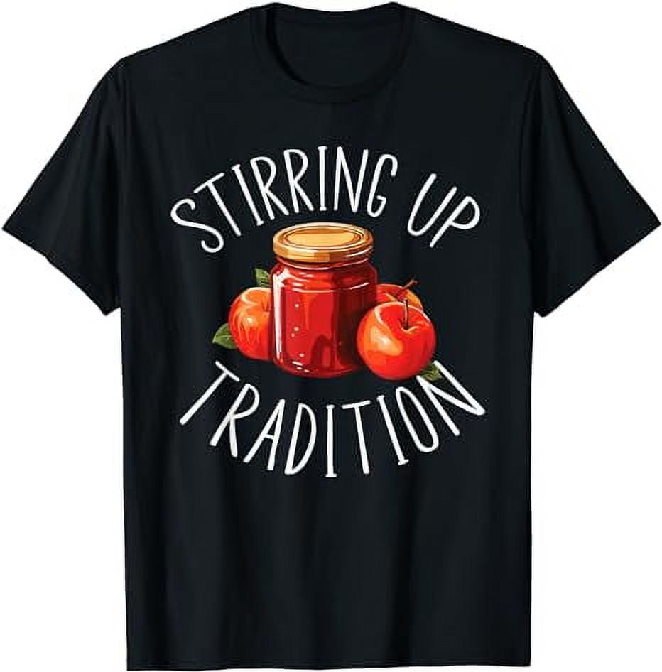 Apple Butter Making Food Lover Foodie Recipe Sauce T-Shirt - Walmart.com