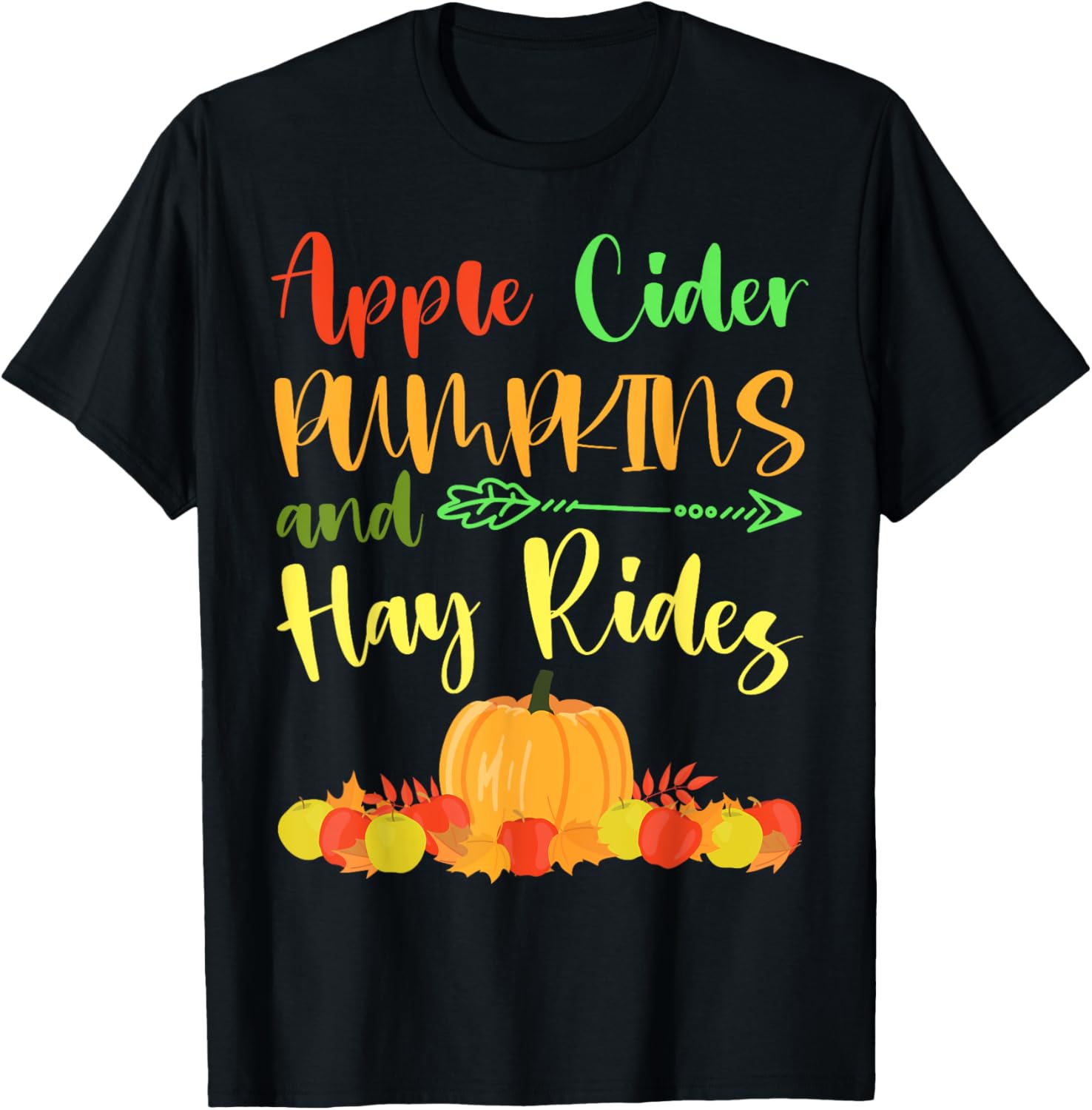 Apple Cider Pumpkins Hayrides Cute Fall Season Thanksgiving T-Shirt ...