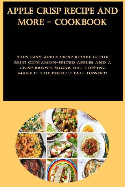 Apple Crisp Recipe And More - Cookbook (Paperback) - Walmart.com