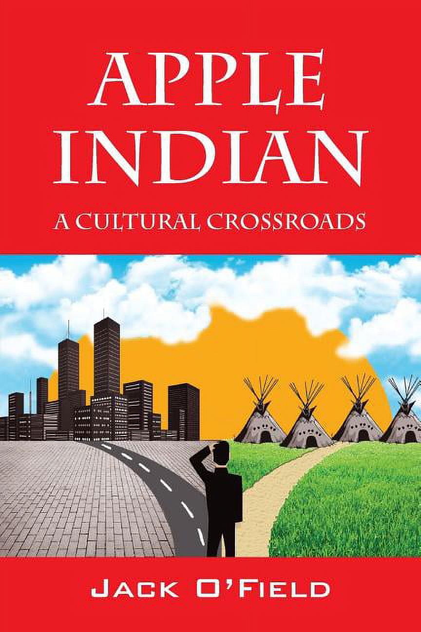 Apple Indian: A Cultural Crossroads (Paperback) - Walmart.com