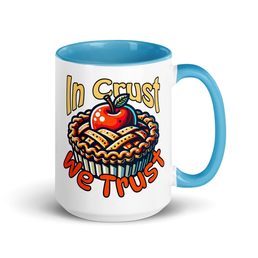 Apple Pie Mug with Color Inside, In Crust We Trust (Blue, 15 oz ...
