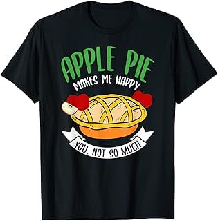 Apple Pie Shirt Funny Apple Pie Quote Sarcastic Apple Pies T-Shirt ...