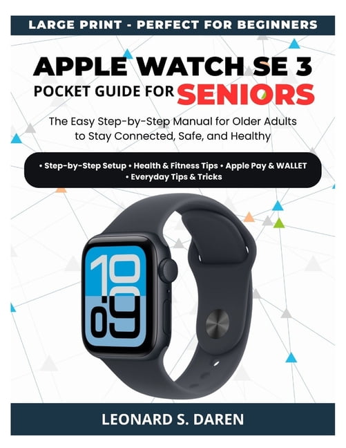 Apple Watch Se 3 Pocket Guide for Seniors: The Easy Step-by-Step Manual ...