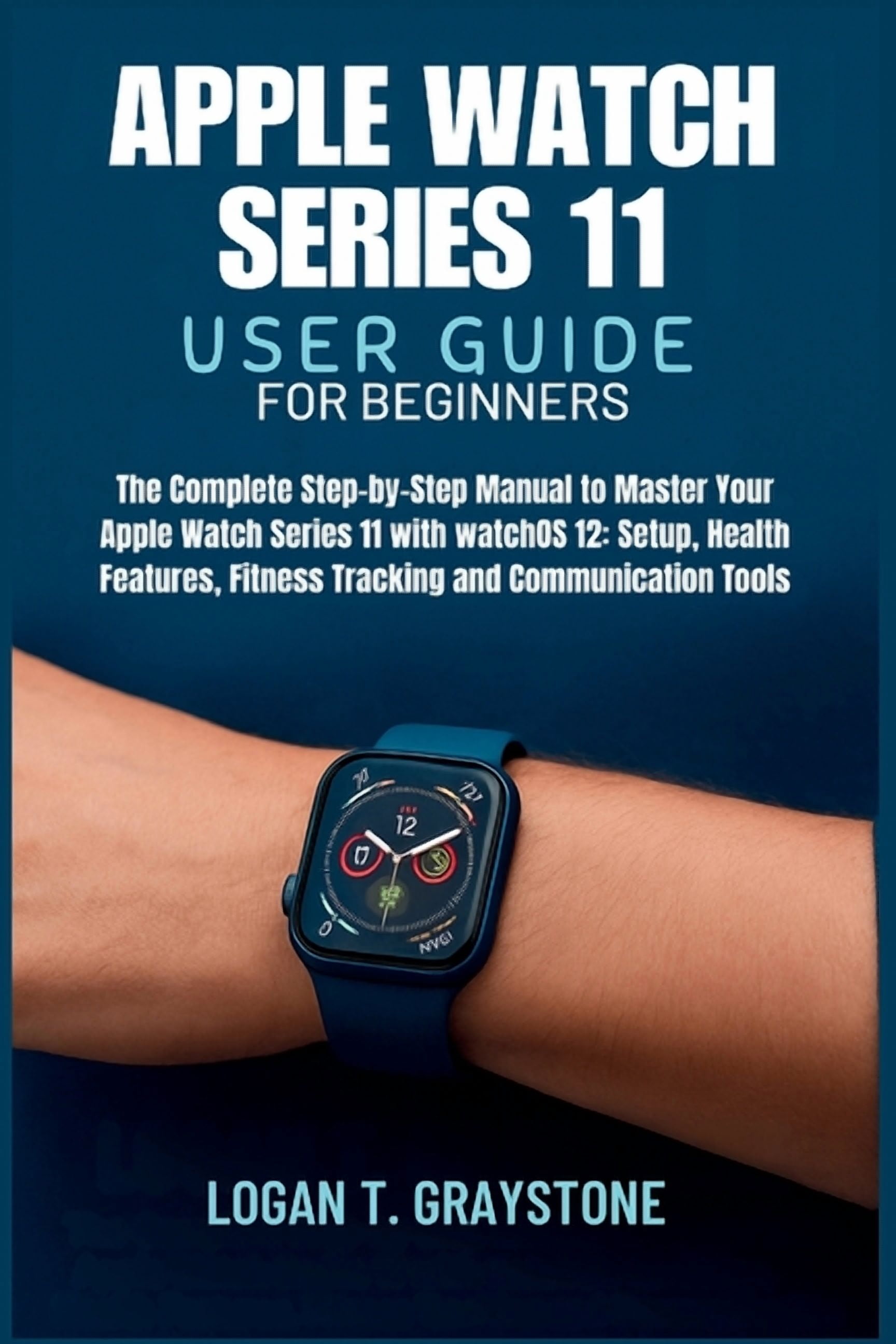 Apple Smart Guides Collection Apple Watch Series 11 User Guide: The ...