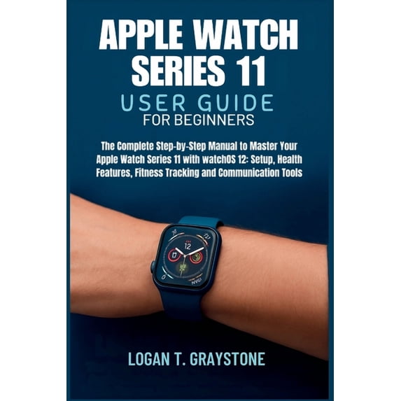 Apple Smart Guides Collection Apple Watch Series 11 User Guide: The ...