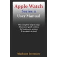 Apple Watch Series 11 User Manual: The complete step-by-step ...
