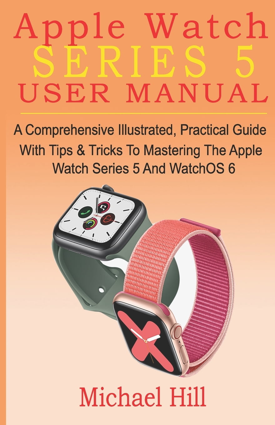 Apple Watch Series 5 User Manual: A Comprehensive Illustrated ...