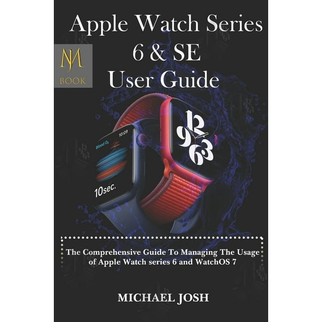 Apple Watch Series 6 & Se User Guide: The comprehensive guide to ...