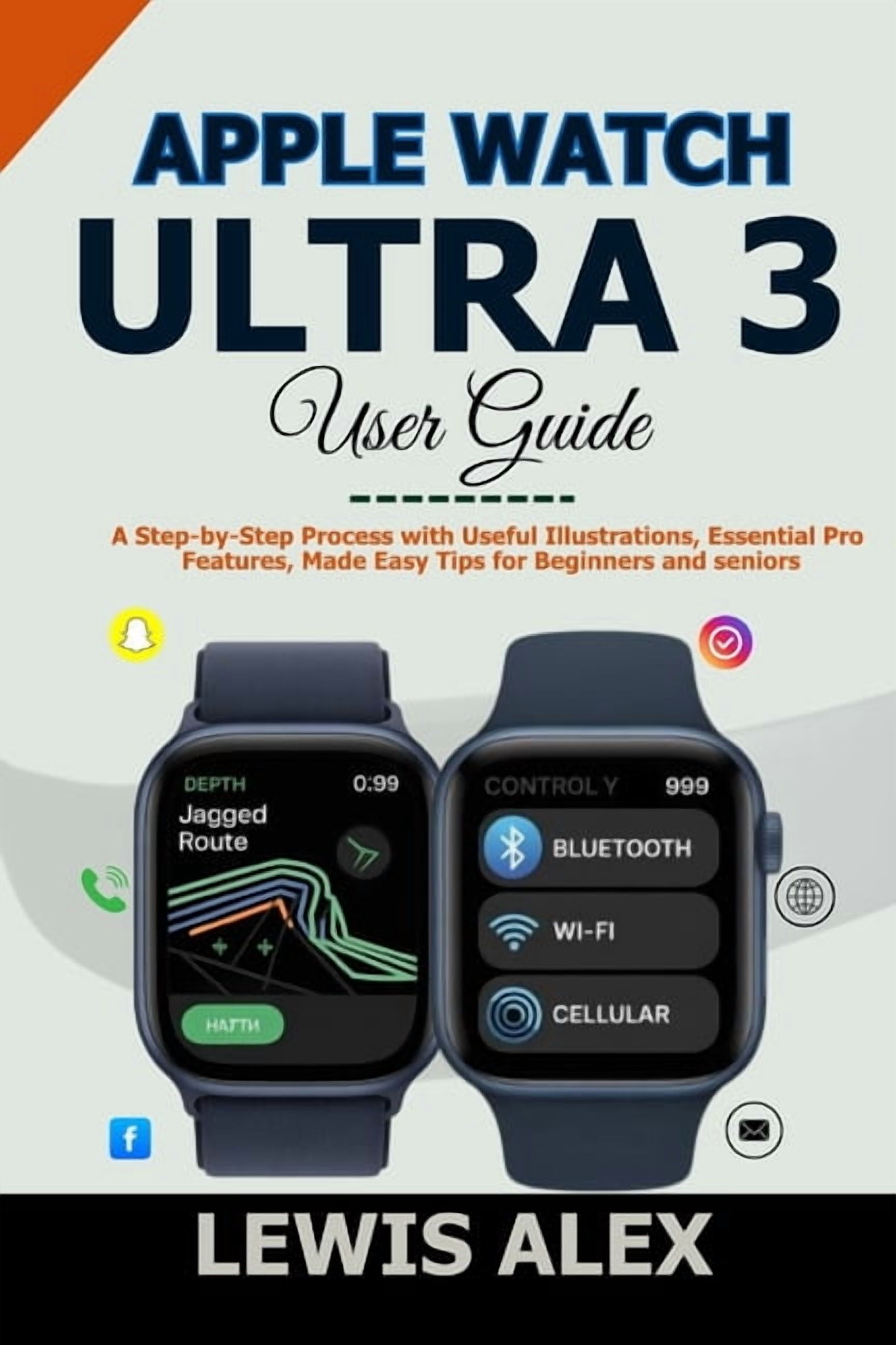 Apple Watch Ultra 3 User Guide: A Step-by-Step Process with Useful ...