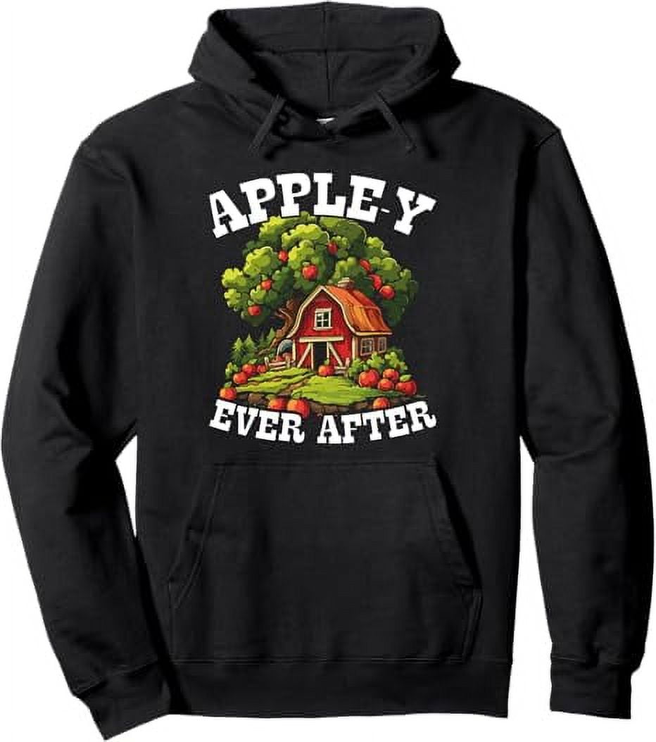 Apple-Y Ever After Apple Picking Fruit Harvest Time Apples Pullover ...