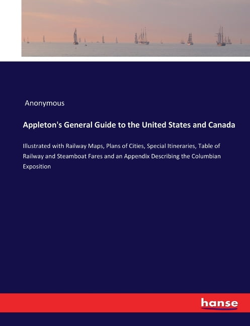 Appleton's General Guide to the United States and Canada: Illustrated ...