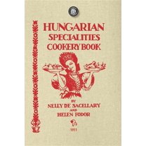 Hungarian Cookbook: Old World Recipes for New World Cooks, (Paperback ...