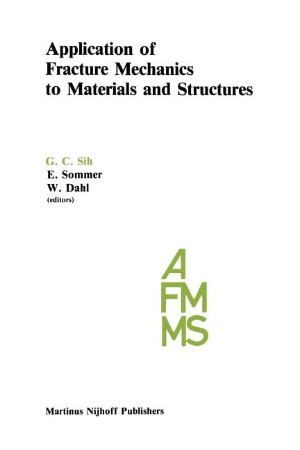 Application of Fracture Mechanics to Materials and Structures: Proceedings of the International ...