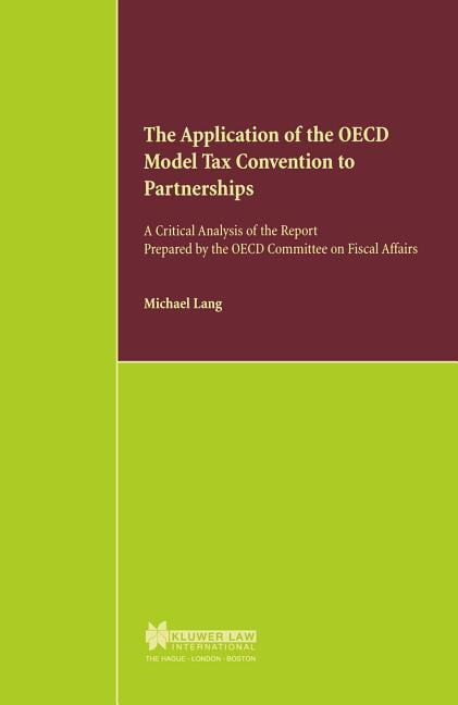 The Application of the OECD Model Tax Convention to Partnerships, A ...