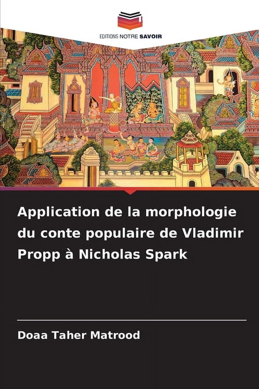 Application de la morphologie du conte populaire de Vladimir Propp Ã Nicholas Spark, (Paperback ...