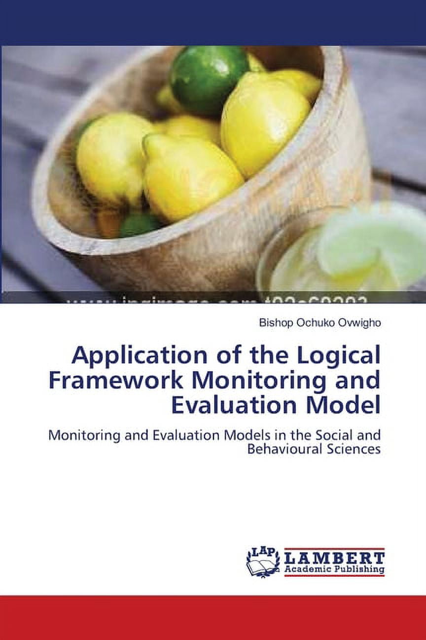 Application of the Logical Framework Monitoring and Evaluation Model ...