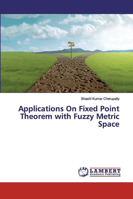 Applications On Fixed Point Theorem with Fuzzy Metric Space (Paperback) - Walmart.com