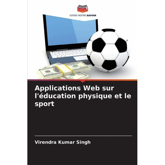 Applications Web sur l'éducation physique et le sport, (Paperback ...