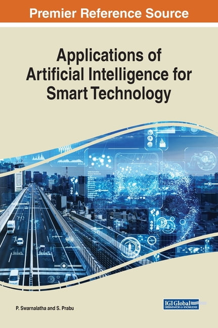 Applications of Artificial Intelligence for Smart Technology (Hardcover ...