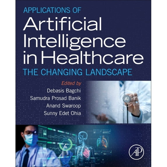 Applications of Artificial Intelligence in Healthcare: The Changing ...