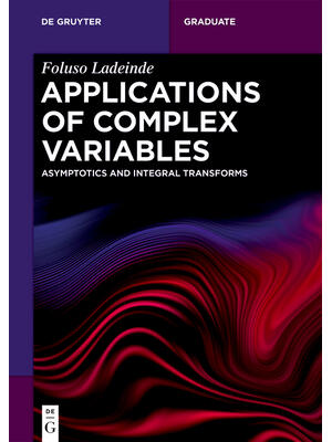 Applications of Complex Variables : Asymptotics and Integral Transforms ...