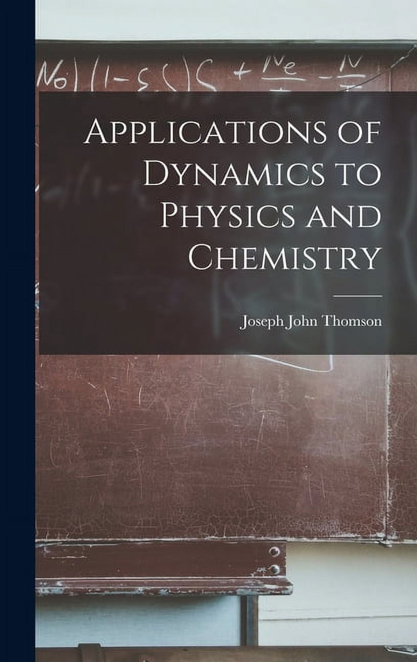 Applications of Dynamics to Physics and Chemistry (Hardcover) - Walmart.com