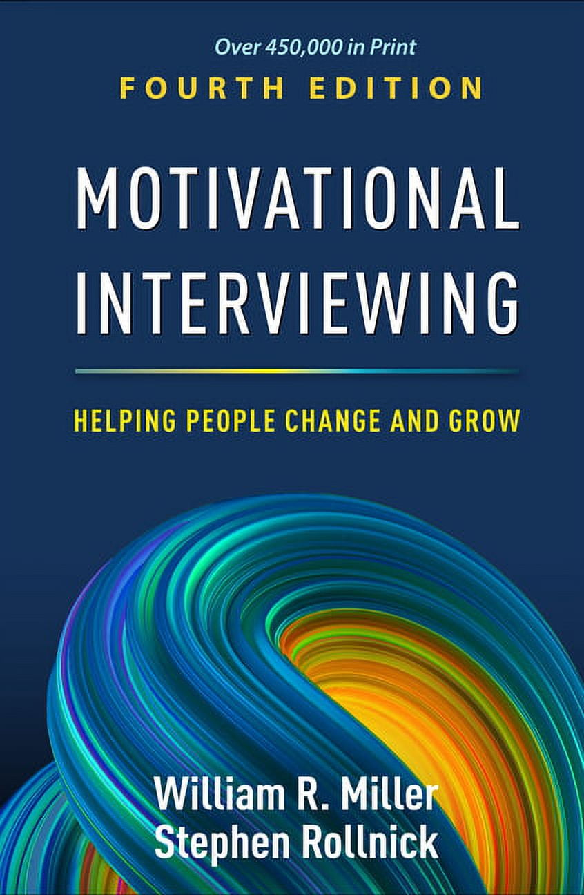 Motivational Interviewing : Helping People Change and Grow, Clinical & Self Development Guide ...